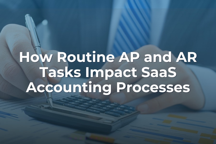 How Routine Accounts Payable and Accounts Receivable Tasks Impact SaaS ...