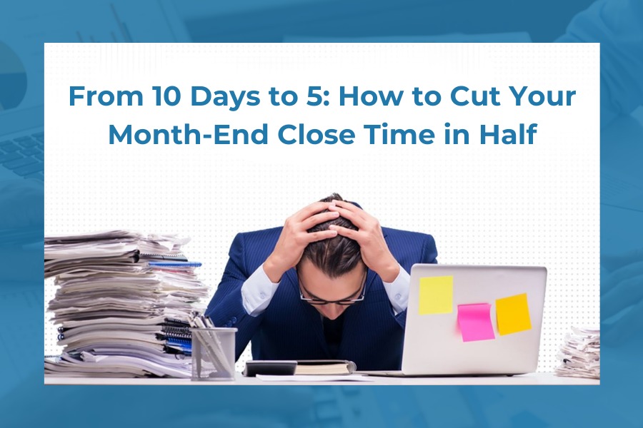 From 10 Days to 5: How to Cut Your Month-End Close Time in Half - OATS